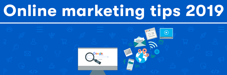 De 10 beste online marketing tips voor 2019 + Bonus tip